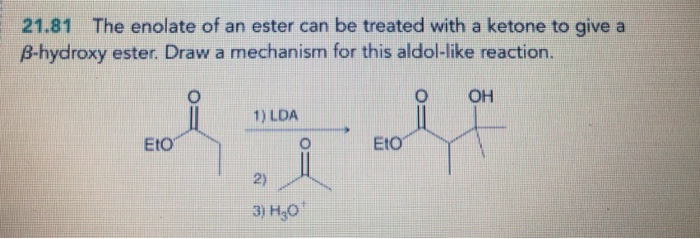 Solved 21.81 The enolate of an ester can be treated with a | Chegg.com