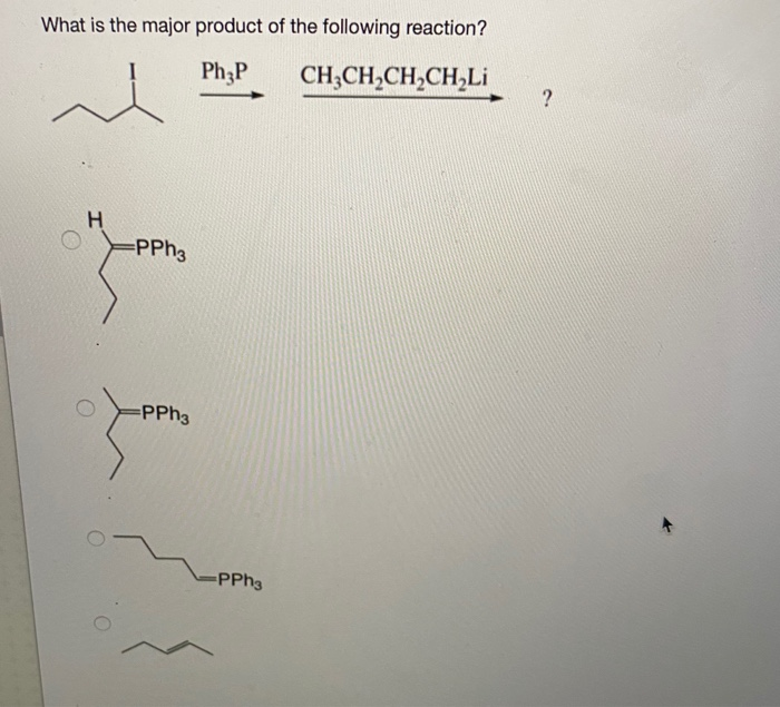 Solved What is the major product of the following reaction? | Chegg.com