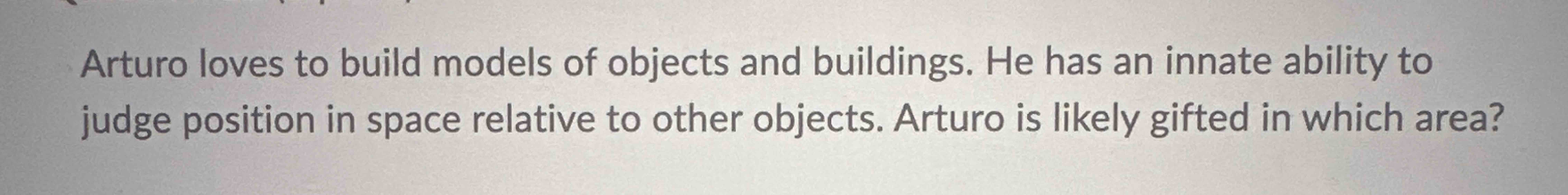 Solved Arturo loves to build models of objects and | Chegg.com