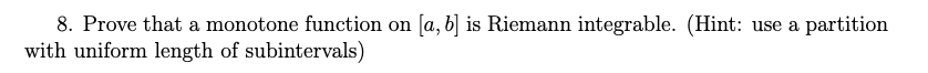 Solved Prove that a monotone function on a,b ﻿is Riemann | Chegg.com