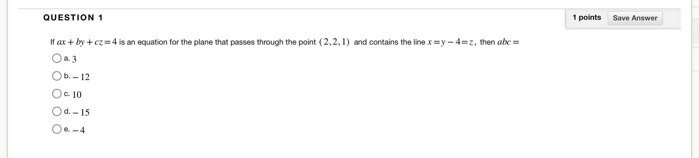 Solved QUESTION 11 ﻿pointsIf ax+by+cz=4 ﻿is an equation for | Chegg.com