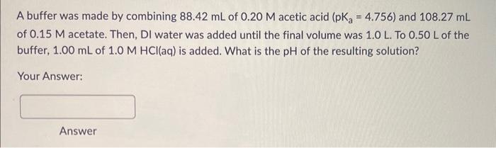 Solved A buffer was made by combining 88.42 mL of 0.20M | Chegg.com