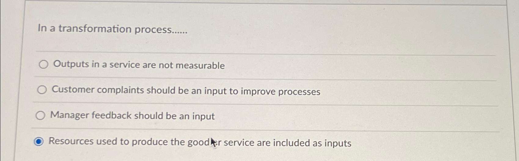 Solved In a transformation process......Outputs in a service | Chegg.com