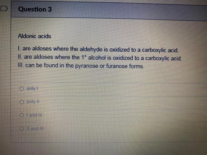 Solved Question 3 Aldonic acids I. are aldoses where the | Chegg.com