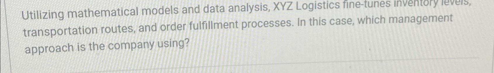 Solved Utilizing mathematical models and data analysis, XYZ | Chegg.com