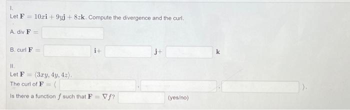 Solved 1. Let F=10xi+9yj+8zk. Compute the divergence and the | Chegg.com