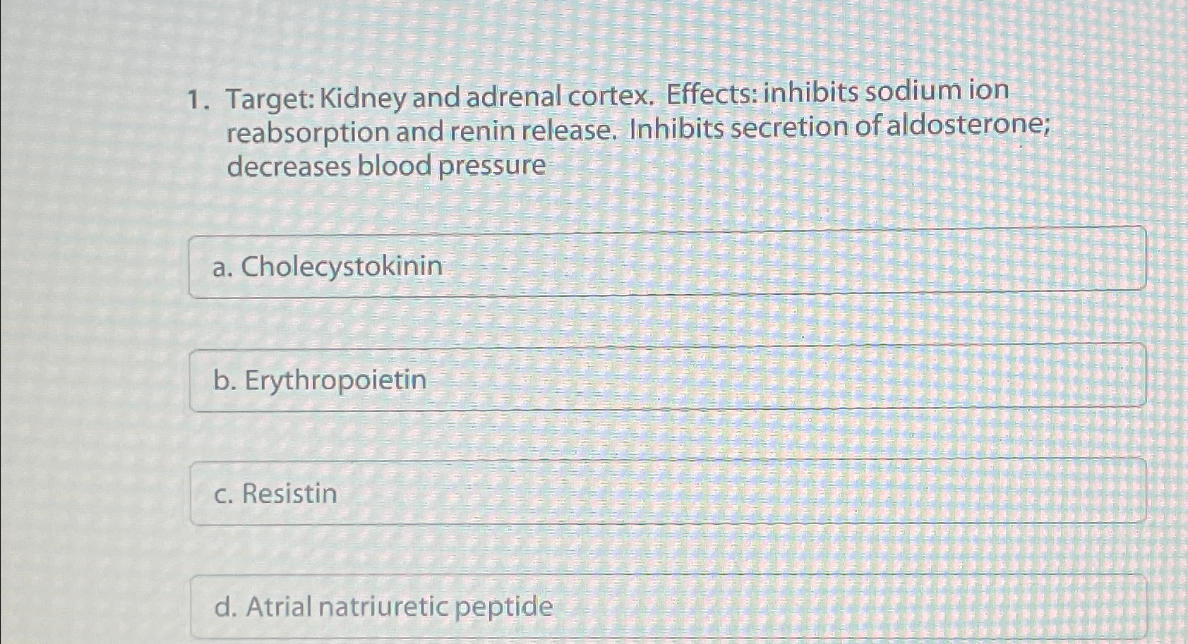 Solved Target: Kidney and adrenal cortex. Effects: inhibits | Chegg.com