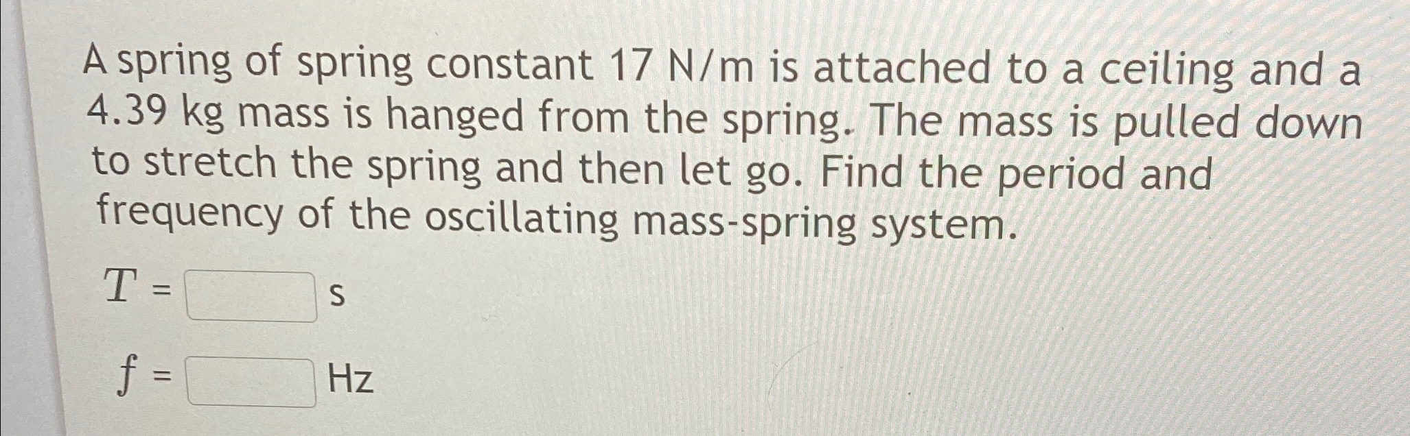 Solved A spring of spring constant 17Nm ﻿is attached to a | Chegg.com
