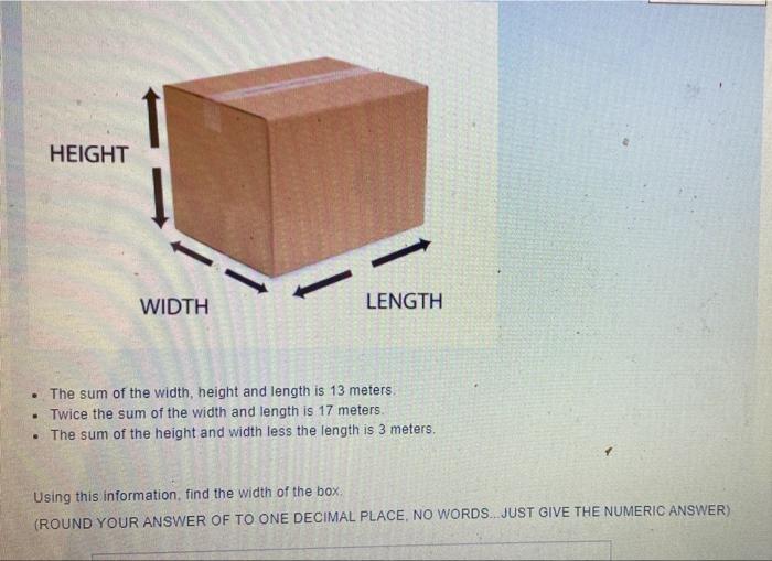 Solved HEIGHT WIDTH LENGTH The sum of the width, height and | Chegg.com