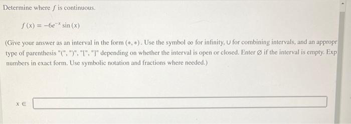 Solved Determine where f is continuous. f(x)=−6e−xsin(x) | Chegg.com