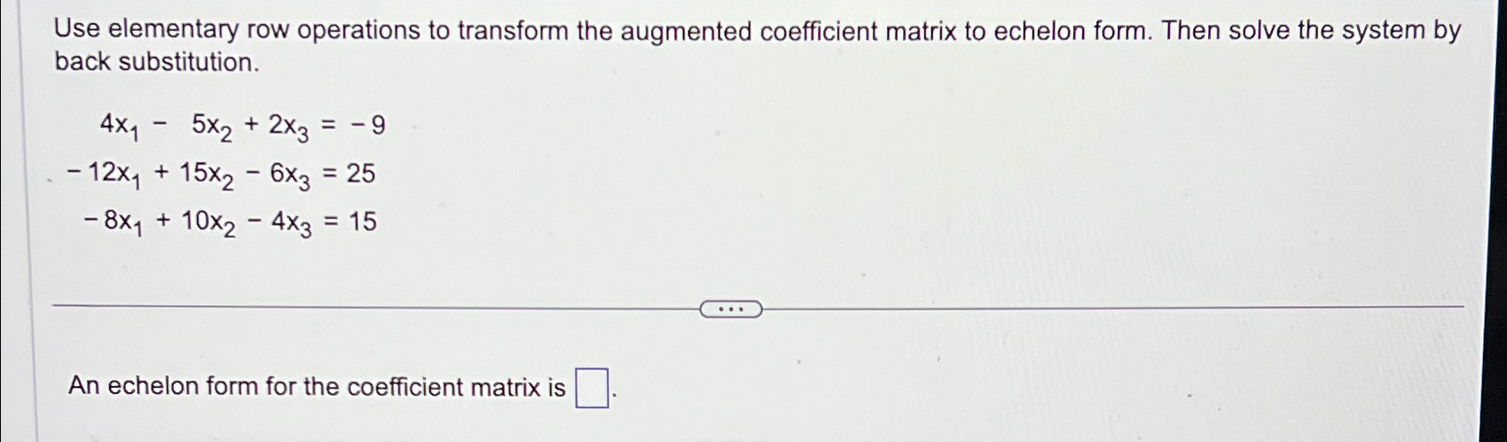 Solved Use elementary row operations to transform the | Chegg.com