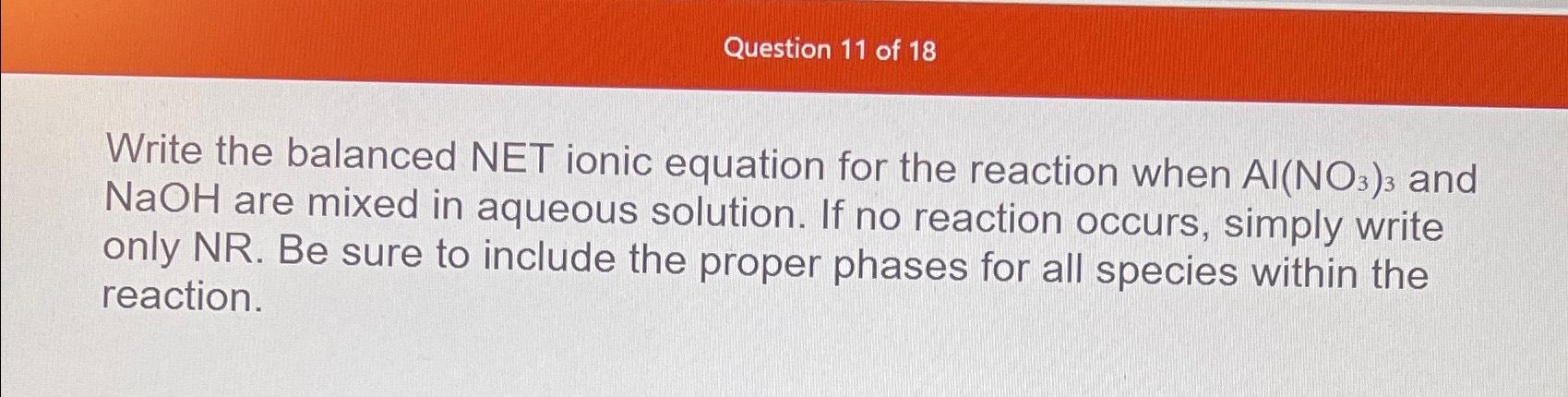 Solved Question 11 ﻿of 18Write the balanced NET ionic | Chegg.com