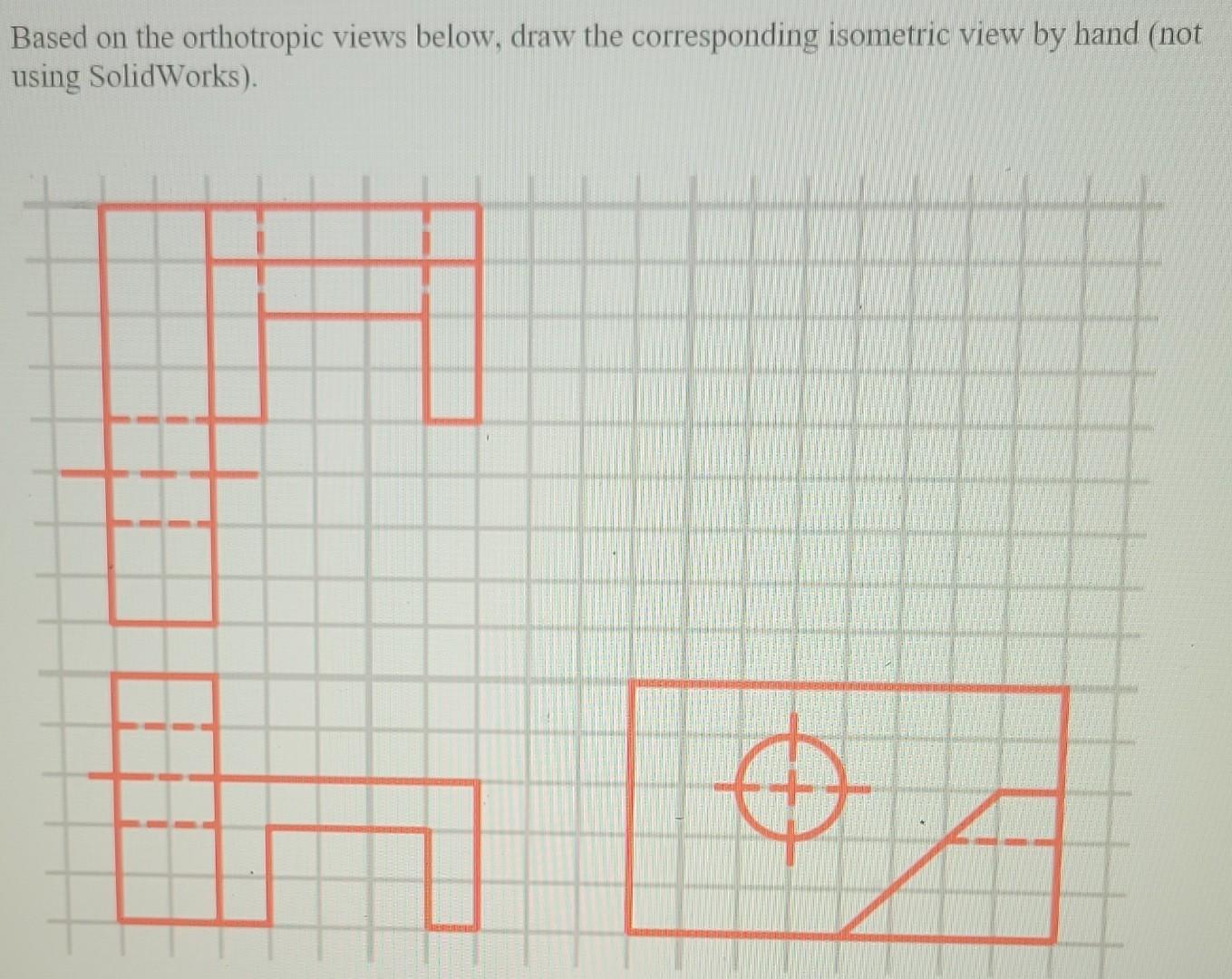 Solved Based on the orthotropic views below, draw the | Chegg.com