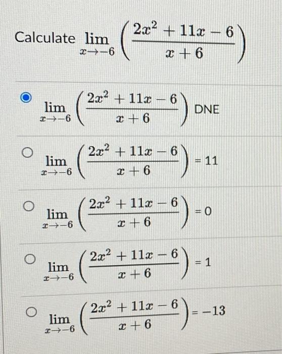 Solved 2x2 + 11x - 6 Calculate lim 2--6 -6) x + 6 2x2 + 11x | Chegg.com