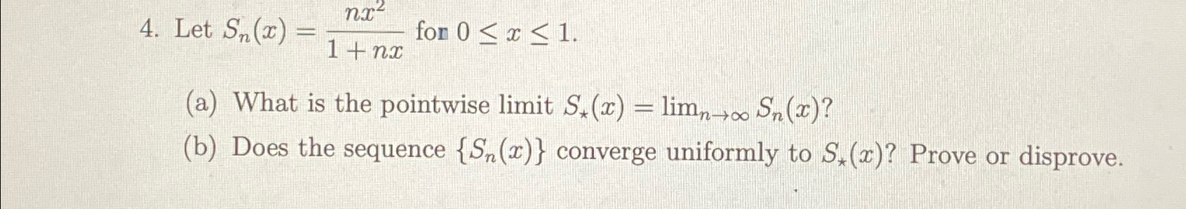 Solved Let Sn(x)=nx21+nx ﻿for 0≤x≤1.(a) ﻿What is the | Chegg.com