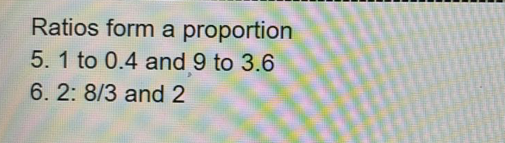 Solved Ratios form a proportion5. 1 ﻿to 0.4 ﻿and 9 ﻿to | Chegg.com