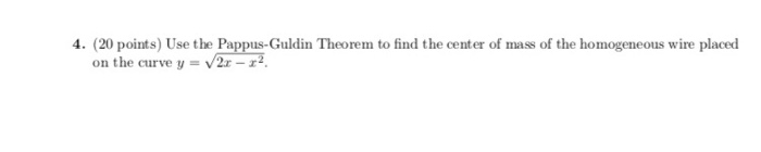 Solved 4. (20 points) Use the Pappus-Guldin Theorem to find | Chegg.com