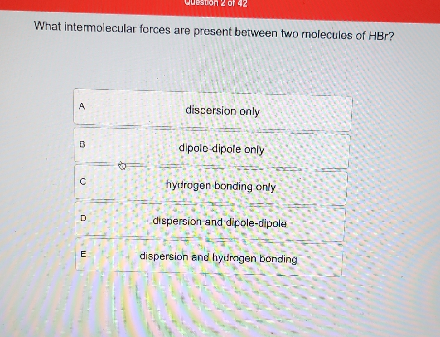 Solved question 2 ﻿of 42What intermolecular forces are | Chegg.com