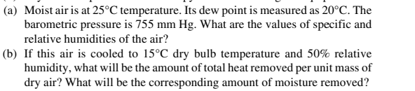 Solved (a) ﻿Moist air is at 25°C ﻿temperature. Its dew point | Chegg.com