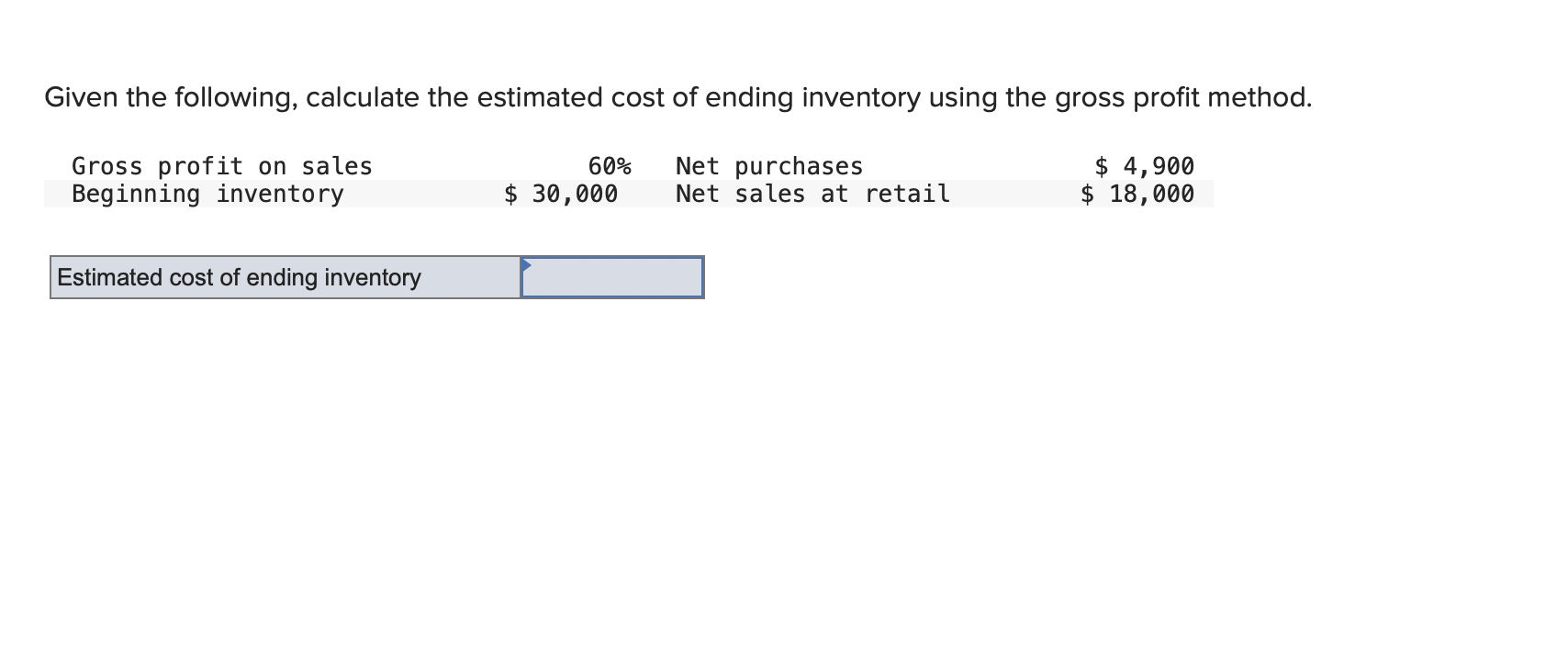 Solved Given the following, calculate the estimated cost of | Chegg.com