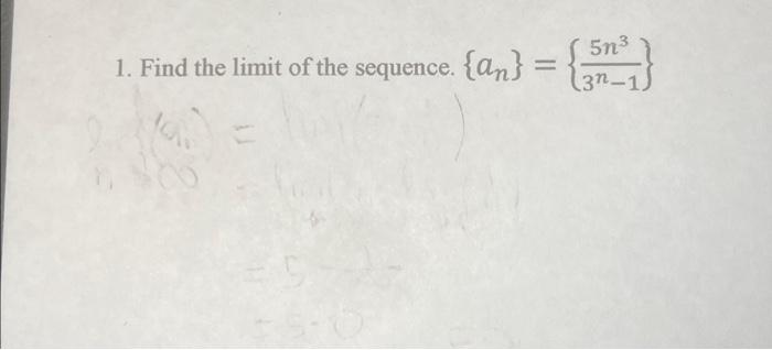 Solved 1. Find the limit of the sequence. {an}={3n−15n3} | Chegg.com