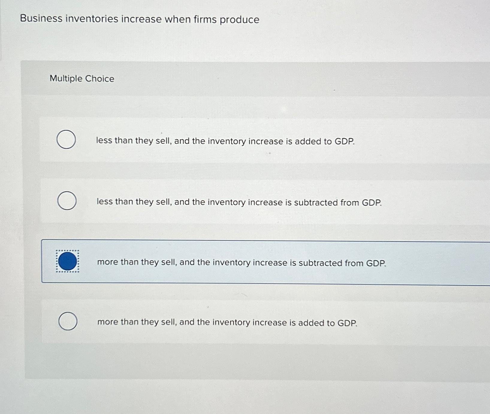 Solved Business inventories increase when firms | Chegg.com
