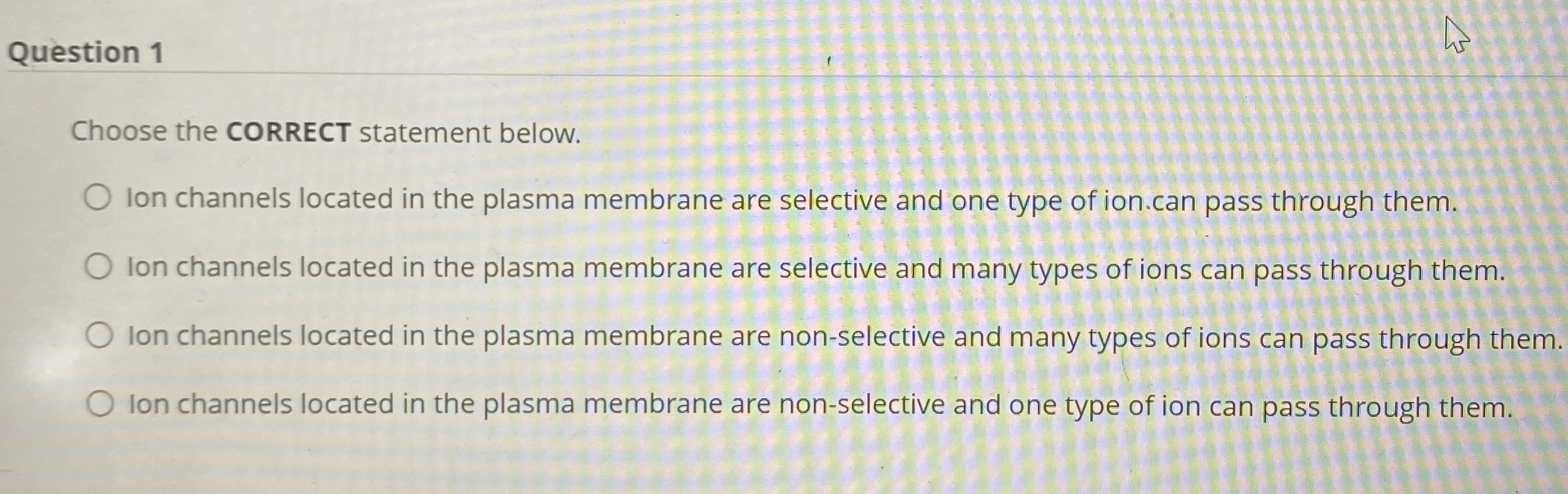 Solved Question 1Choose the CORRECT statement below.Ion | Chegg.com