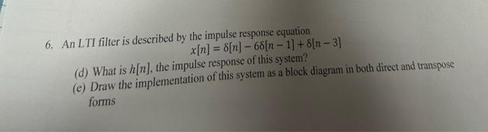 Solved 6. An LTI filter is described by the impulse response | Chegg.com