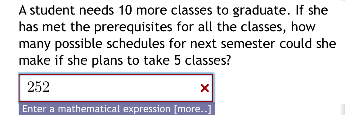 Solved A student needs 10 ﻿more classes to graduate. If she | Chegg.com