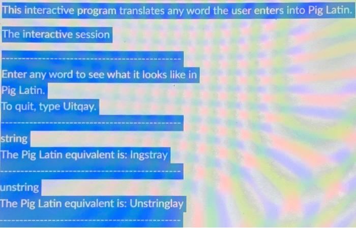 Solved This interactive program translates any word the user | Chegg.com