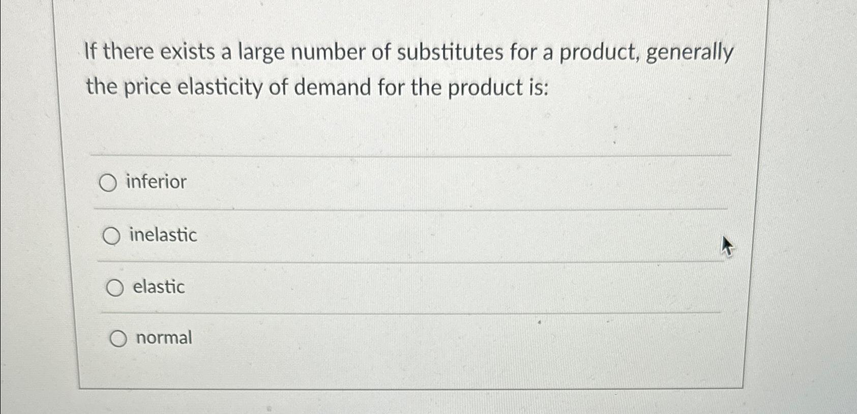 Solved If there exists a large number of substitutes for a | Chegg.com