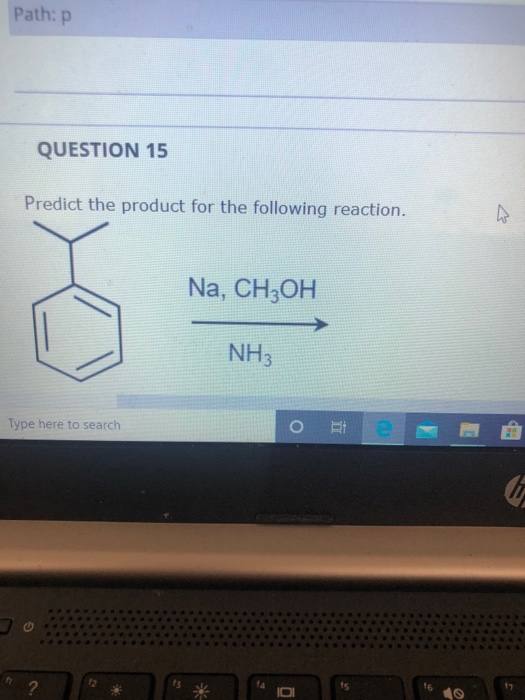 Solved Path: P QUESTION 15 Predict the product for the | Chegg.com Solved Path: P QUESTION 15 Predict the product for the | Chegg.com