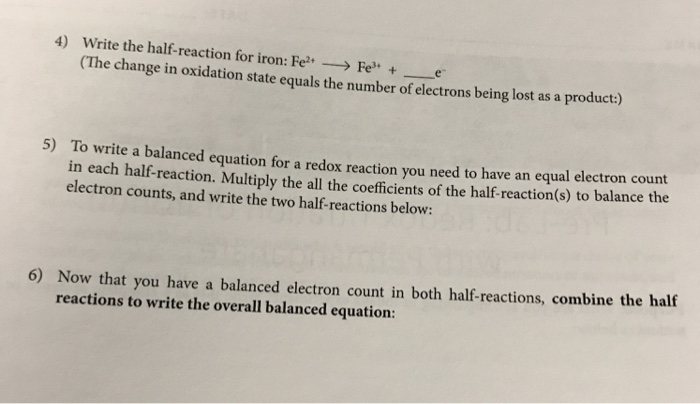 Solved 4) Write the half-reaction for iron: Fe -> Fe + (The | Chegg.com