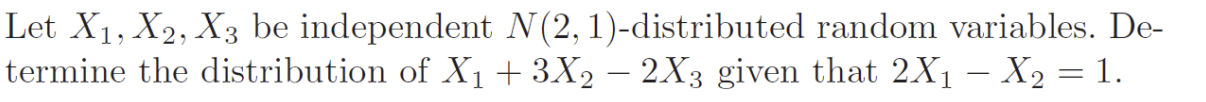 Let x1,x2,x3 ﻿be independent N(2,1)-distributed | Chegg.com