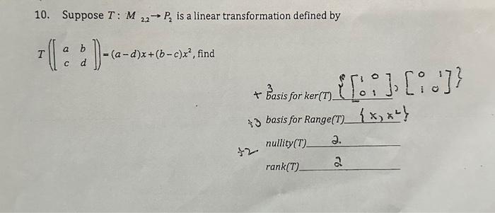 Solved 10. Suppose T:M2,2→P2 is a linear transformation | Chegg.com