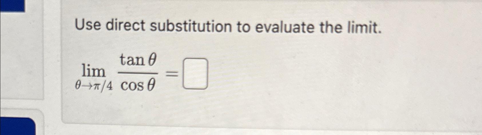 Solved Use direct substitution to evaluate the | Chegg.com