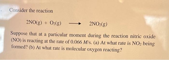 Solved Consider the reaction 2NO(g)+O2( g) 2NO2( g) Suppose | Chegg.com