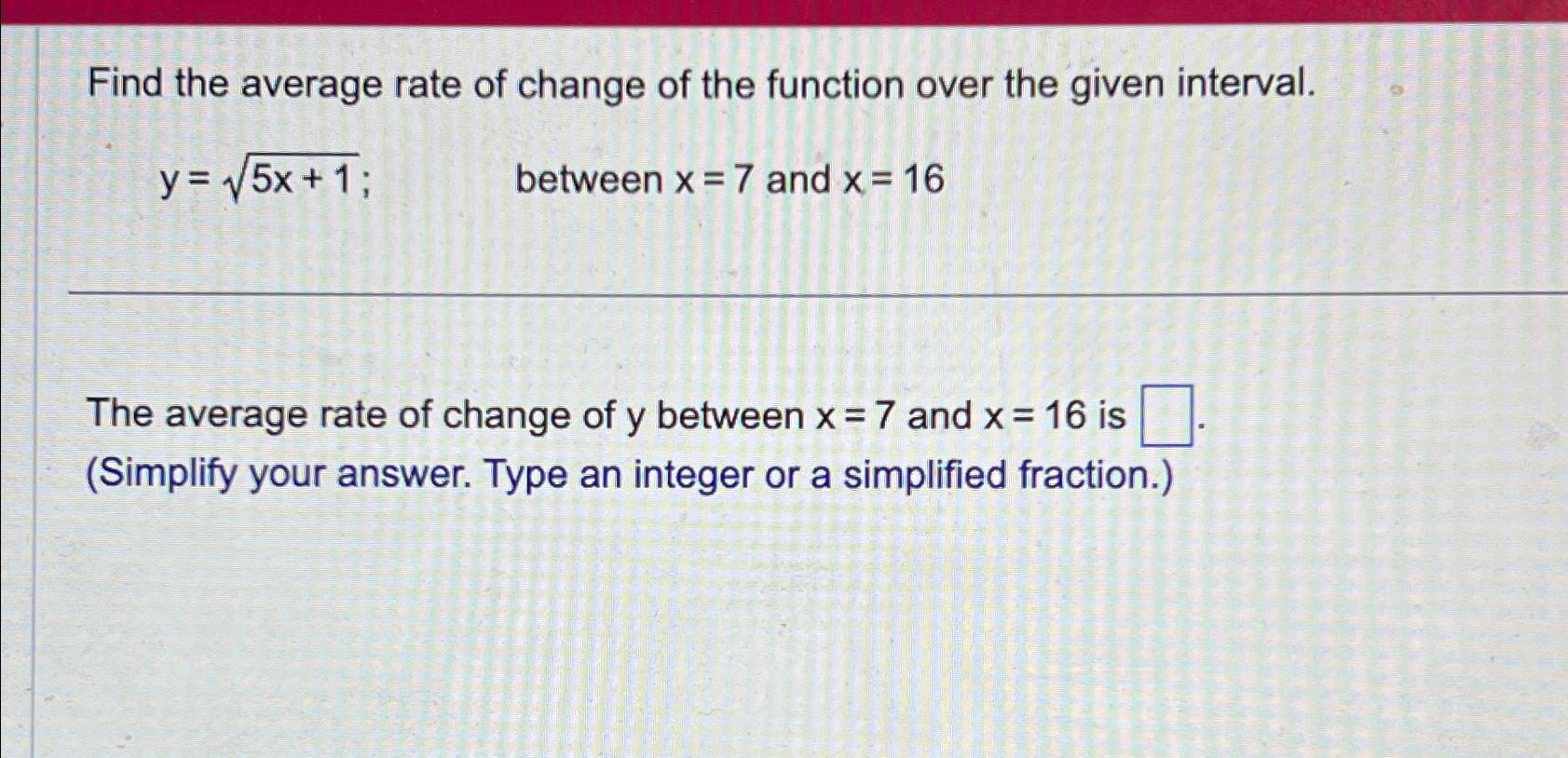 Solved Find the average rate of change of the function over | Chegg.com