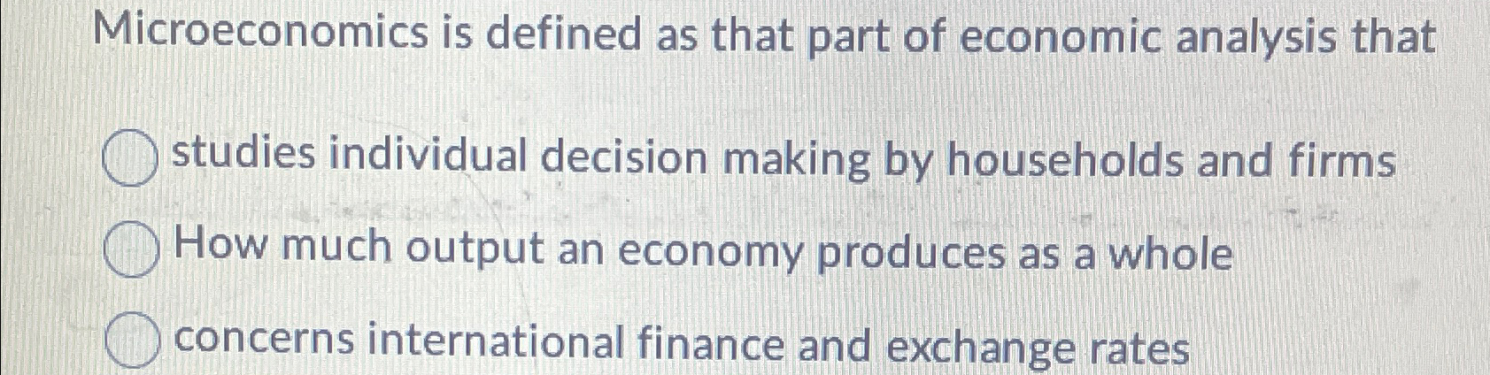 Solved Microeconomics is defined as that part of economic | Chegg.com