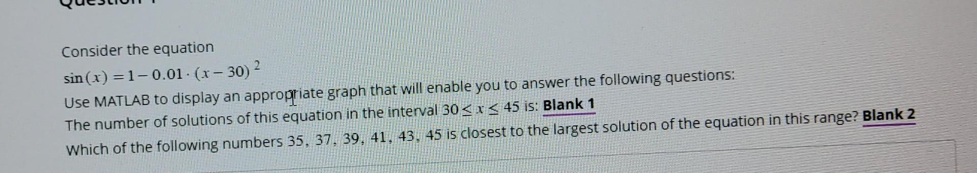 Solved Consider the equation sin(x)=1−0.01⋅(x−30)2 Use | Chegg.com
