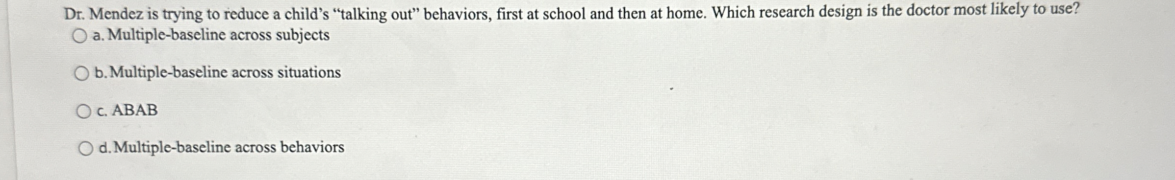 Solved Dr. ﻿Mendez is trying to reduce a child's "talking | Chegg.com