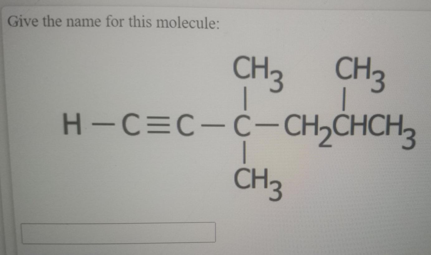Solved Give the name for this molecule: CH3 CH3 | Chegg.com