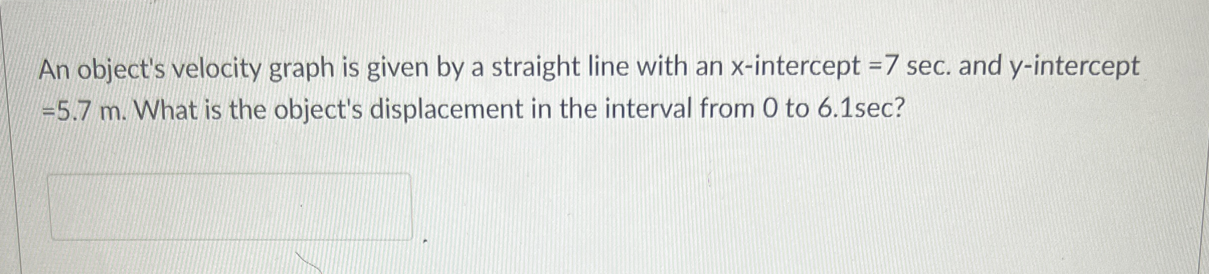 Solved An object's velocity graph is given by a straight | Chegg.com