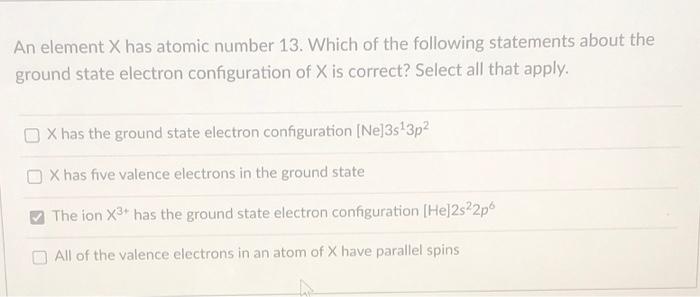 Solved An element X has atomic number 13. Which of the | Chegg.com