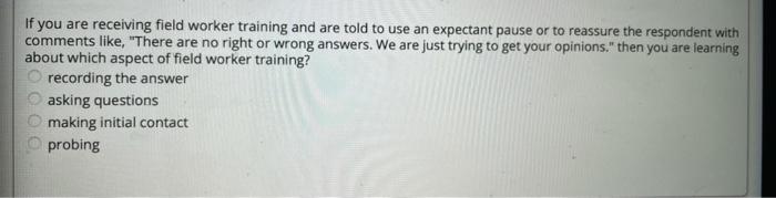 Solved If you are receiving field worker training and are | Chegg.com