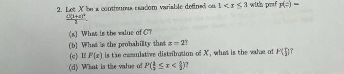 Solved 2. Let X be a continuous random variable defined on 1 | Chegg.com