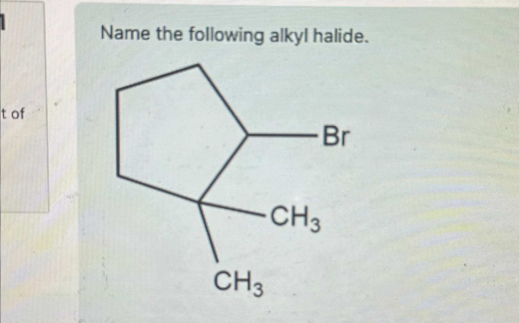 Solved Name the following alkyl halide. | Chegg.com