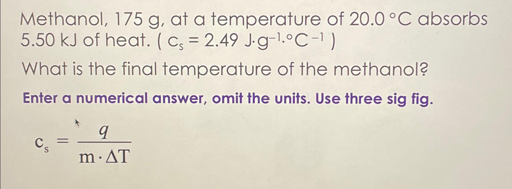 Solved Methanol, 175g, ﻿at a temperature of 20.0°C ﻿absorbs | Chegg.com