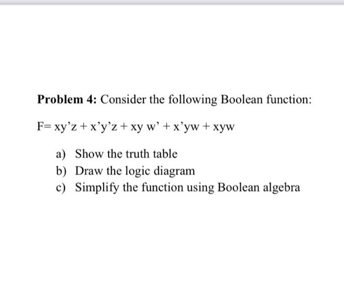 Solved Problem 4: Consider the following Boolean function: | Chegg.com
