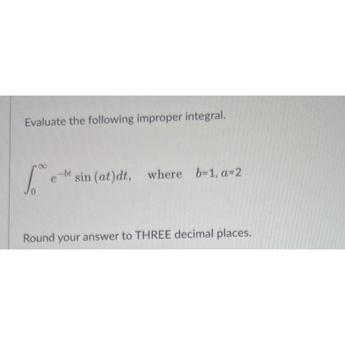 Solved Evaluate the following improper | Chegg.com